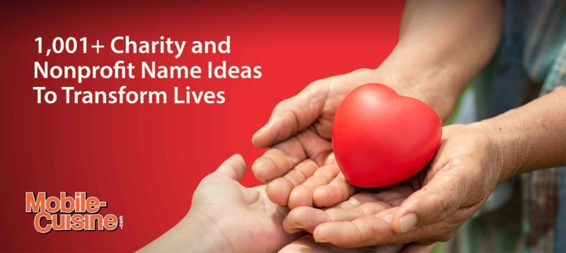 1,001+ Charity and Nonprofit Name Ideas To Transform Lives